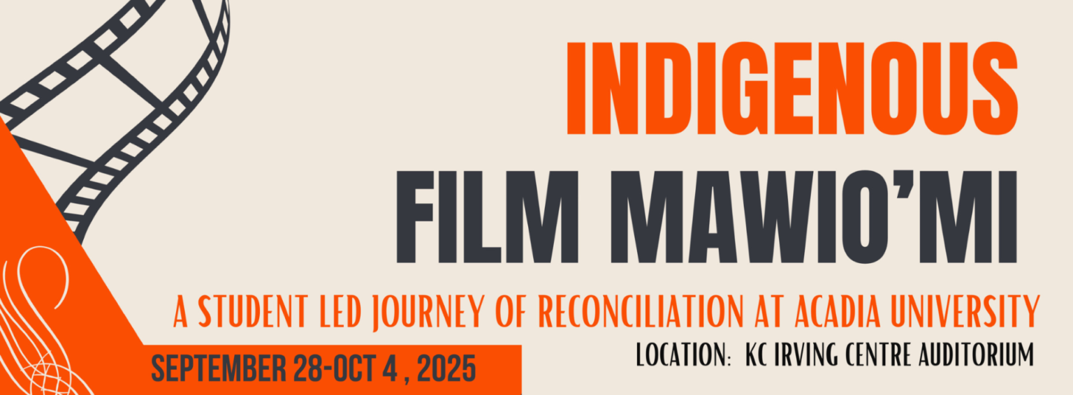 2025 AcadiaU Indigenous Film Mawio’mi: A Student-Led Film Festival at ...